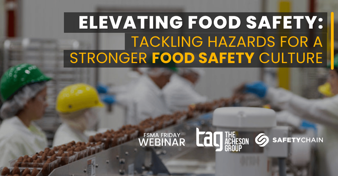 Elevating Food Safety: Tackling Hazards for a Strong Food Safety Culture